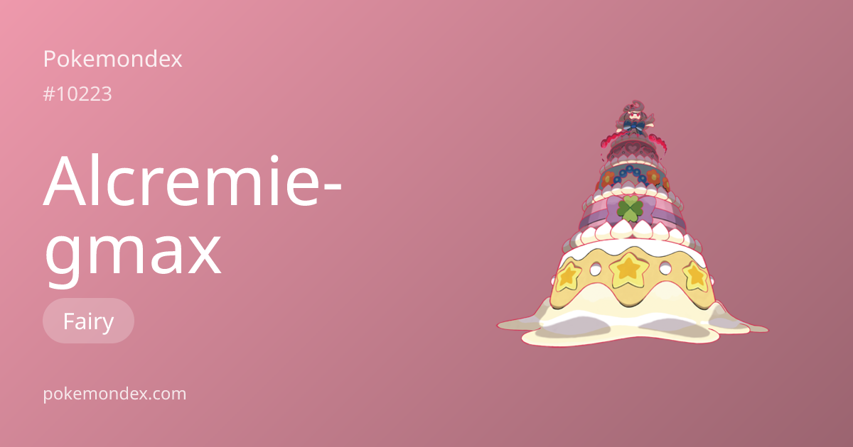 Alcremie-gmax Pokédex: stats, moves, evolution & locations | Pokemondex