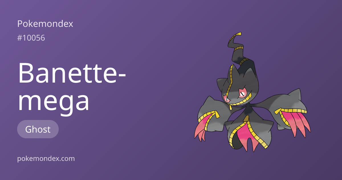Banette-mega Pokédex: stats, moves, evolution & locations | Pokemondex
