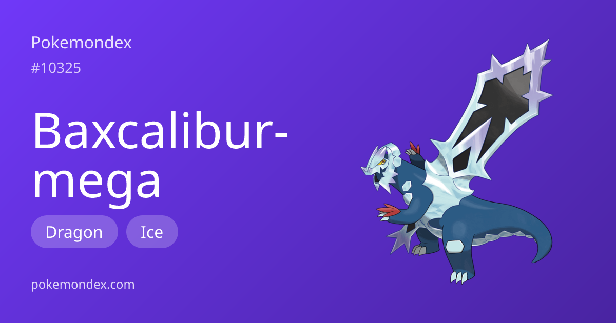 Baxcalibur-mega Pokédex: stats, moves, evolution & locations | Pokemondex