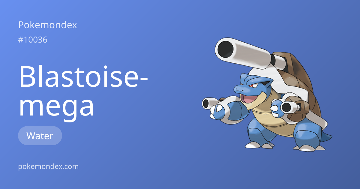 Blastoise-mega Pokédex: stats, moves, evolution & locations | Pokemondex