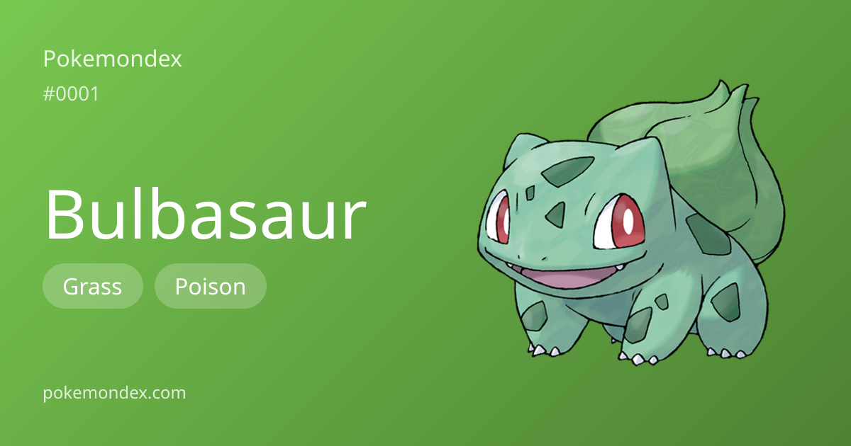 Bulbasaur Pokédex: stats, moves, evolution & locations | Pokemondex