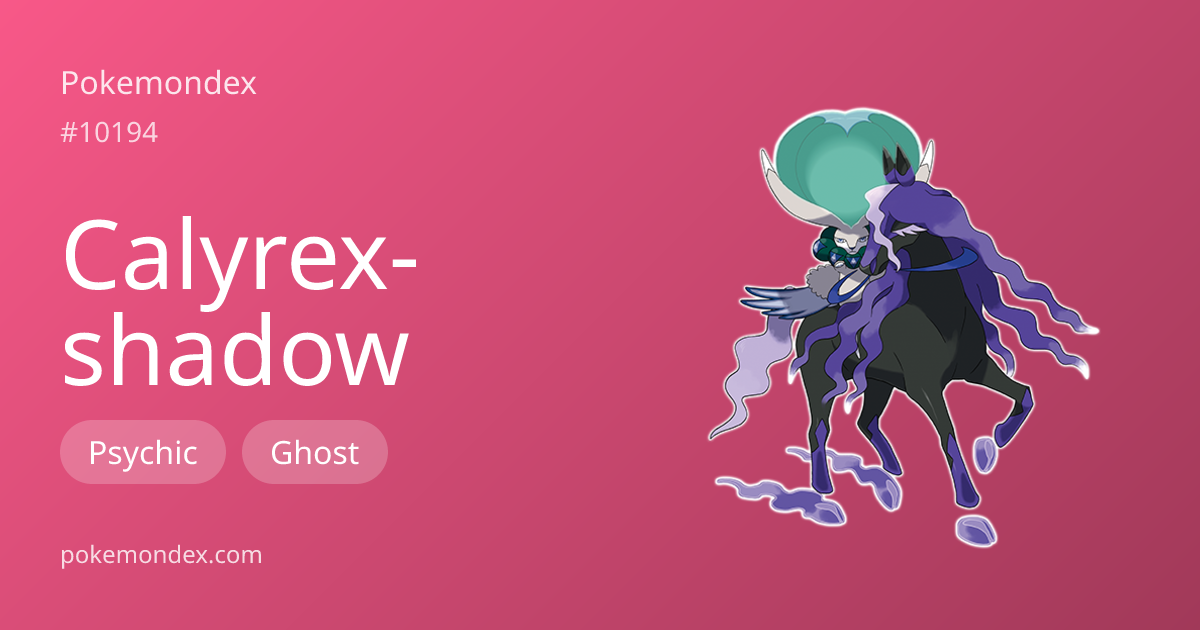 Calyrex-shadow Pokédex: stats, moves, evolution & locations | Pokemondex