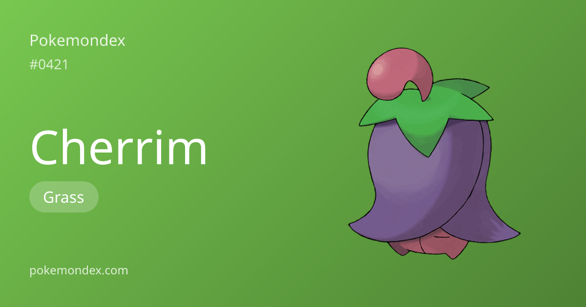 Cherrim Pokédex: stats, moves, evolution & locations | Pokemondex