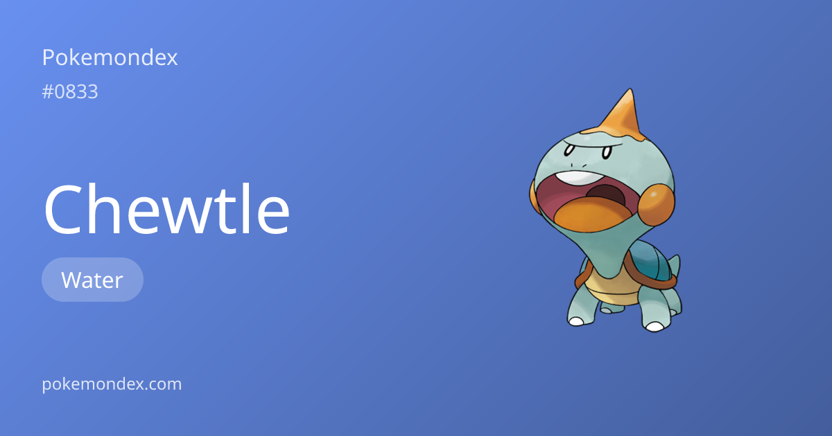 Chewtle Pokédex: stats, moves, evolution & locations | Pokemondex