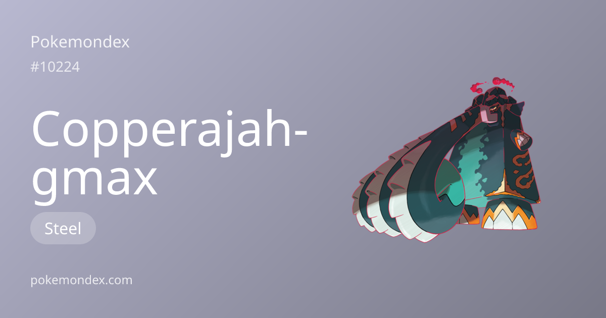 Copperajah-gmax Pokédex: stats, moves, evolution & locations | Pokemondex