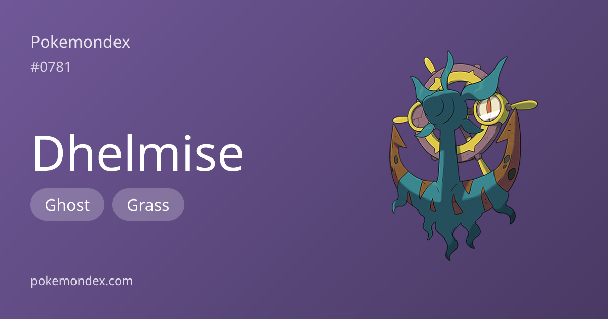 Dhelmise Pokédex: stats, moves, evolution & locations | Pokemondex