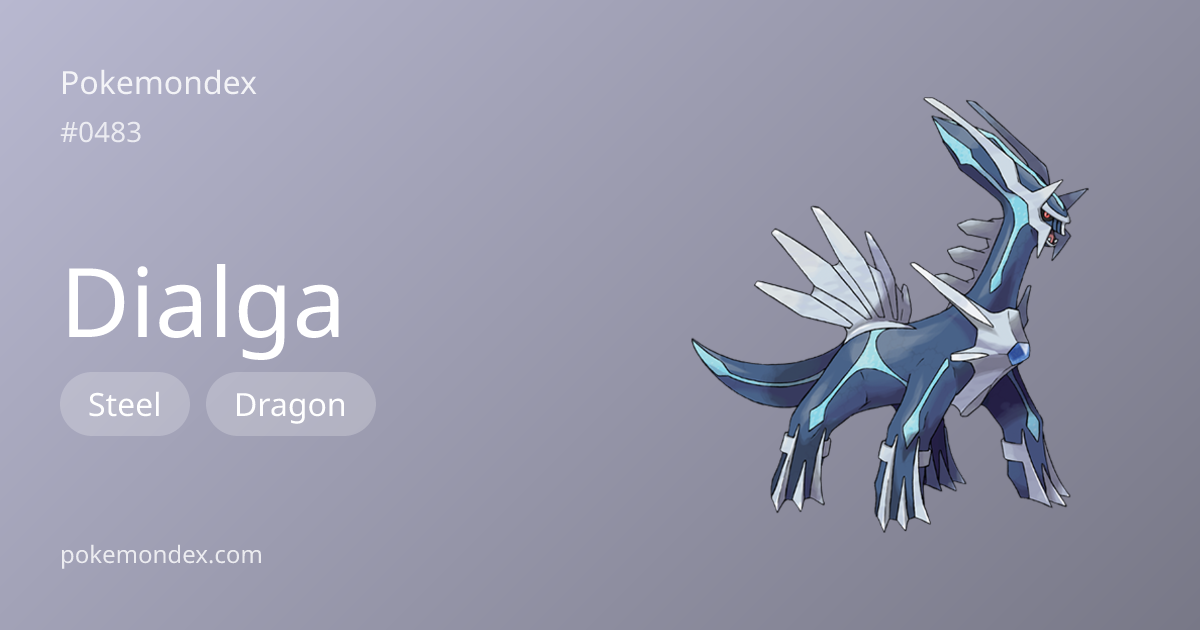 Dialga Pokédex: stats, moves, evolution & locations | Pokemondex