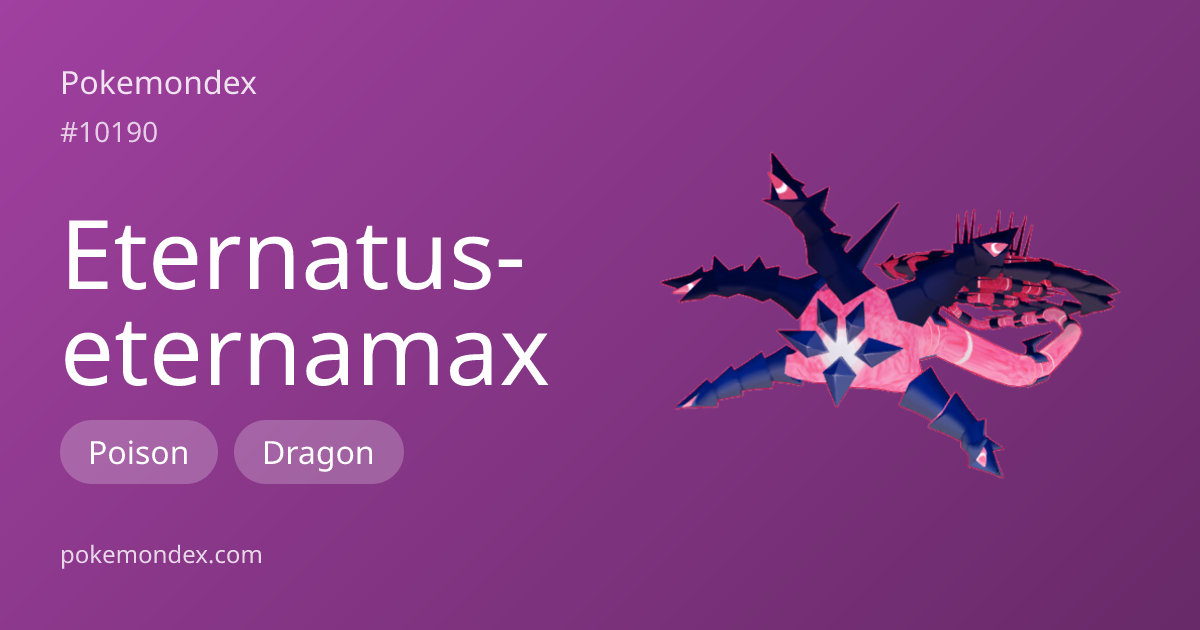 Eternatus-eternamax Pokédex: stats, moves, evolution & locations ...