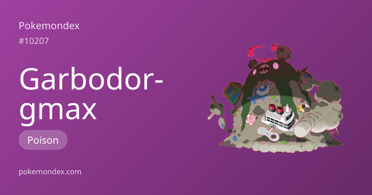 Garbodor-gmax Pokédex: stats, moves, evolution & locations | Pokemondex