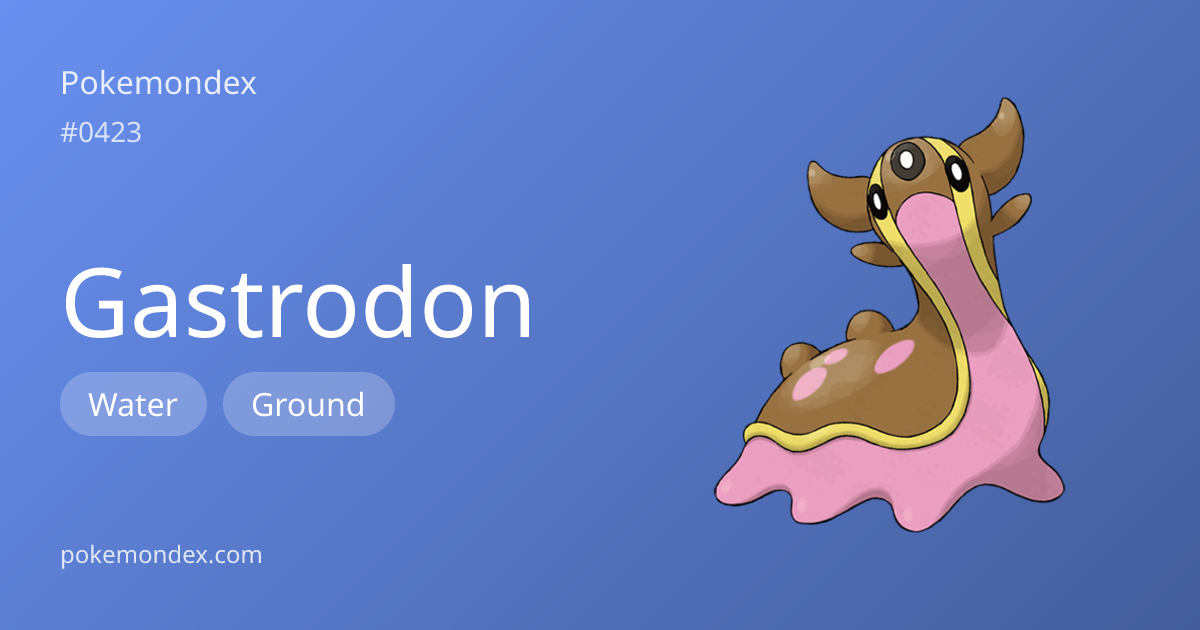 Gastrodon Pokédex: stats, moves, evolution & locations | Pokemondex