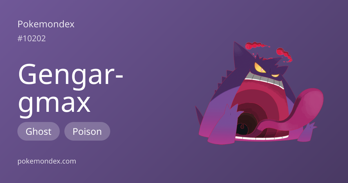 Gengar-gmax Pokédex: stats, moves, evolution & locations | Pokemondex