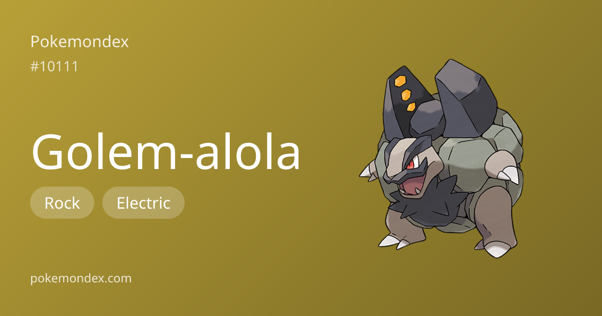 Golem-alola Pokédex: stats, moves, evolution & locations | Pokemondex