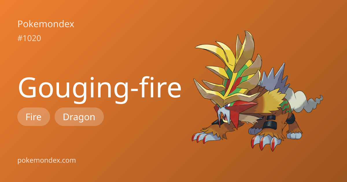 Gouging-fire Pokédex: stats, moves, evolution & locations | Pokemondex