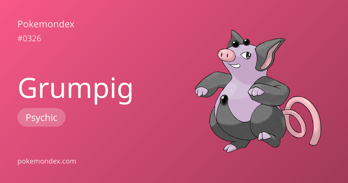 Grumpig Pokédex: stats, moves, evolution & locations | Pokemondex