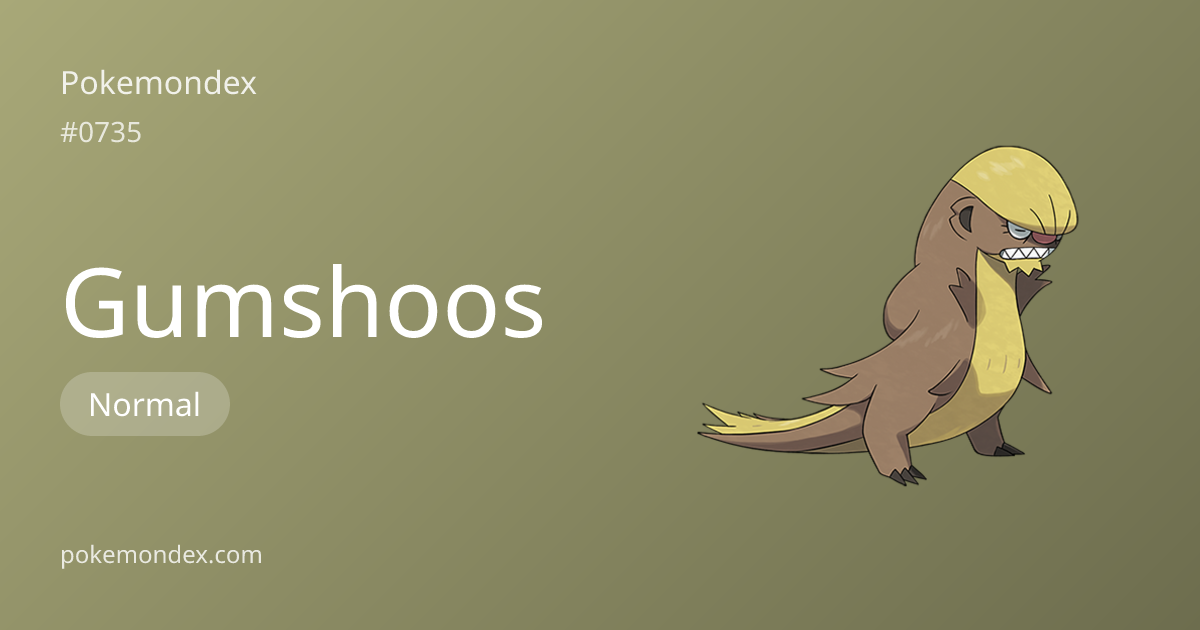 Gumshoos Pokédex: stats, moves, evolution & locations | Pokemondex