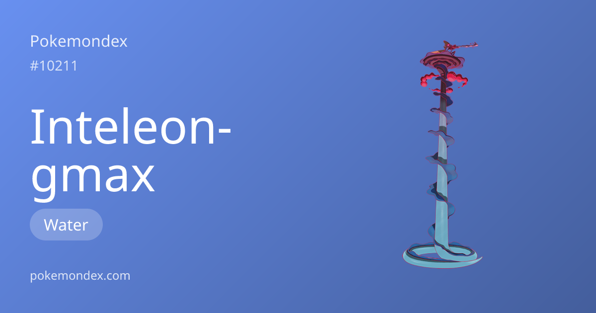 Inteleon-gmax Pokédex: stats, moves, evolution & locations | Pokemondex