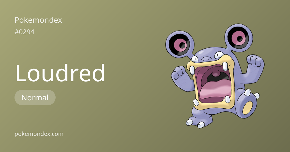Loudred Pokédex: stats, moves, evolution & locations | Pokemondex