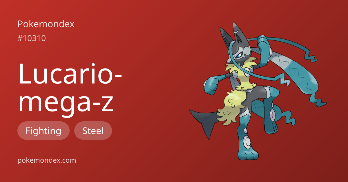Lucario-mega-z Pokédex: stats, moves, evolution & locations | Pokemondex