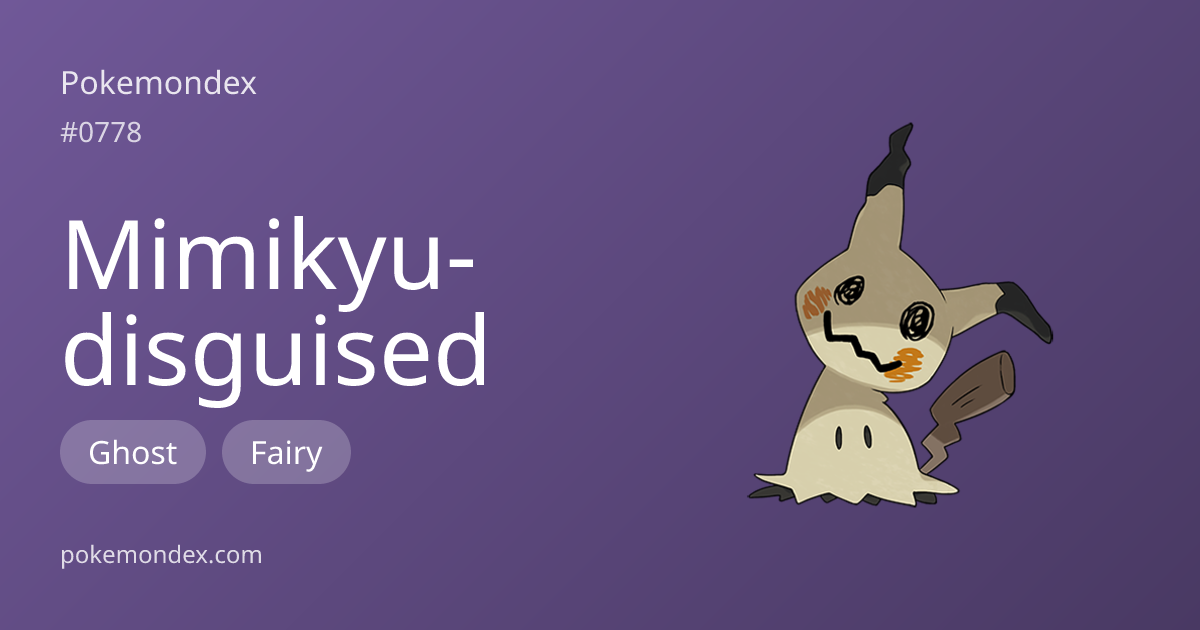Mimikyu-disguised Pokédex: stats, moves, evolution & locations | Pokemondex