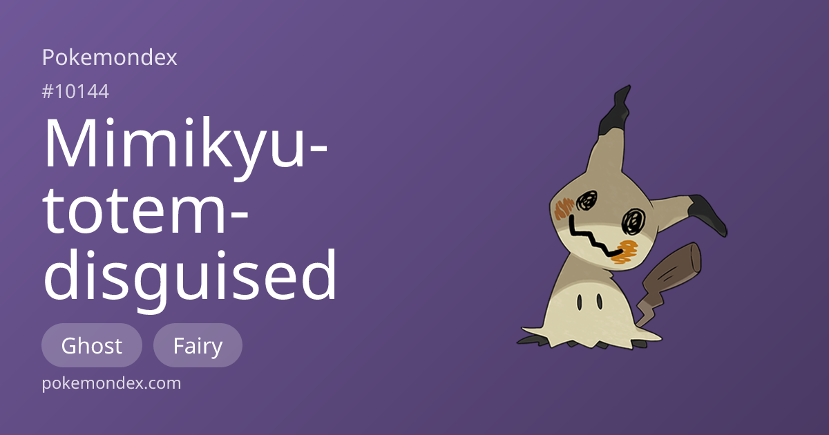 Mimikyu-totem-disguised Pokédex: stats, moves, evolution & locations ...
