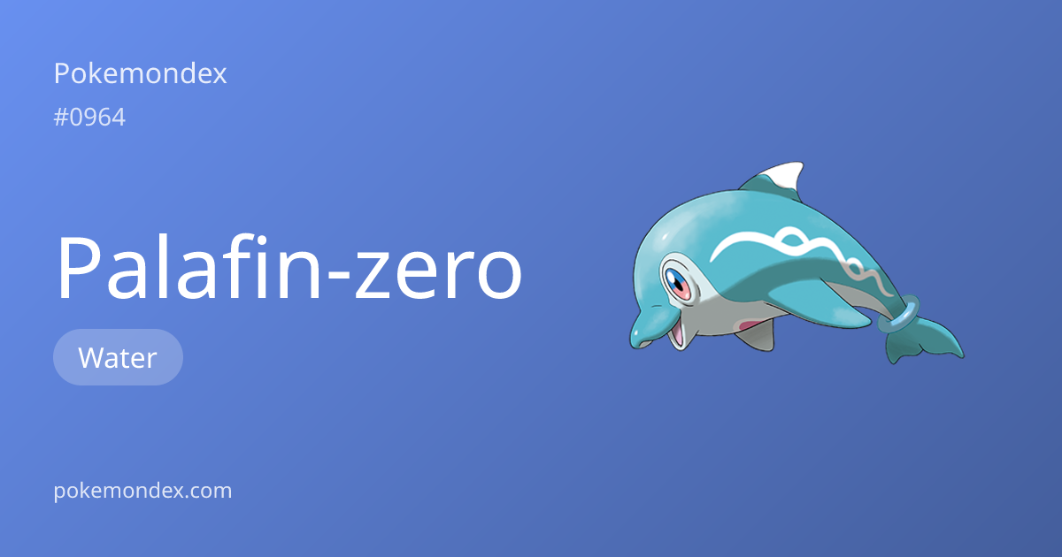 Palafin-zero Pokédex: stats, moves, evolution & locations | Pokemondex
