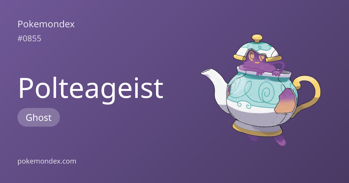 Polteageist Pokédex: stats, moves, evolution & locations | Pokemondex