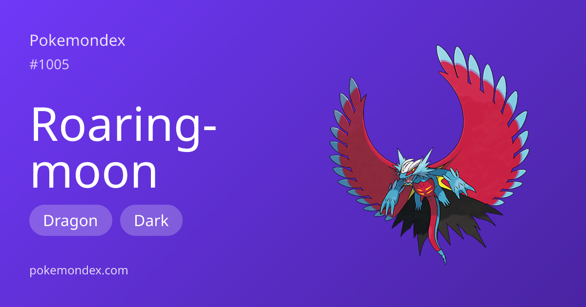 Roaring-moon Pokédex: stats, moves, evolution & locations | Pokemondex