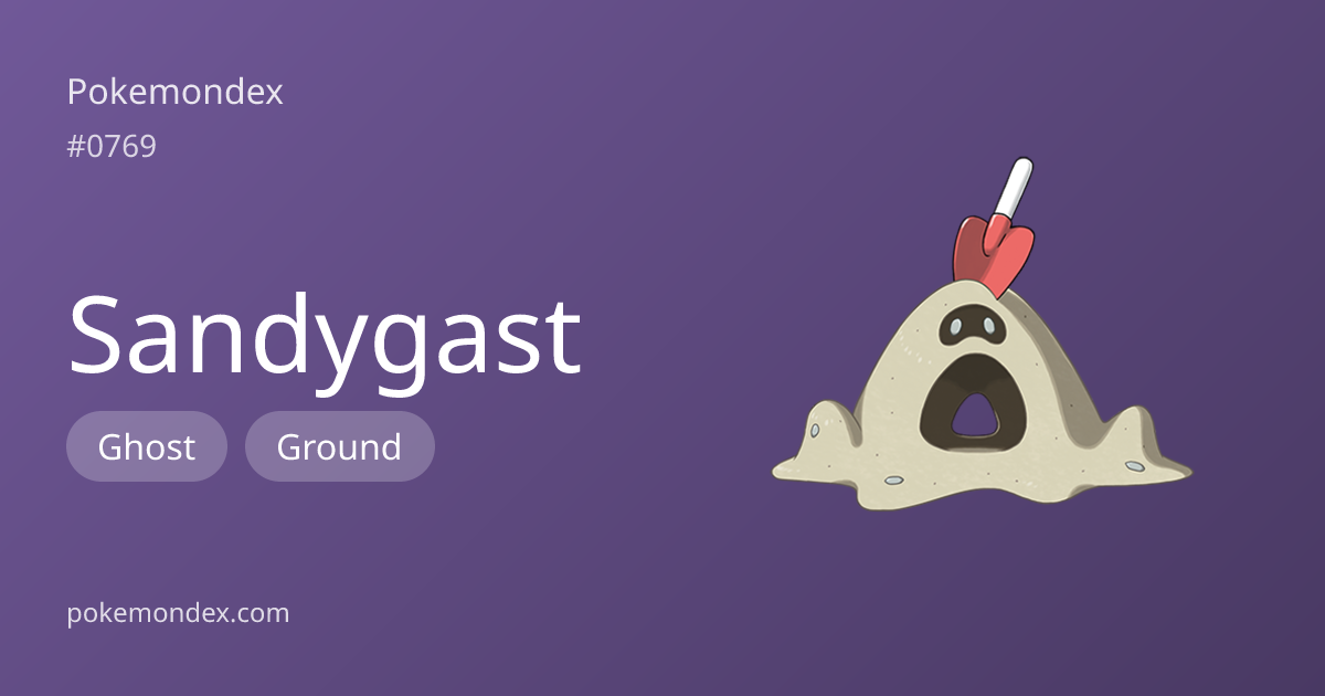 Sandygast Pokédex: stats, moves, evolution & locations | Pokemondex