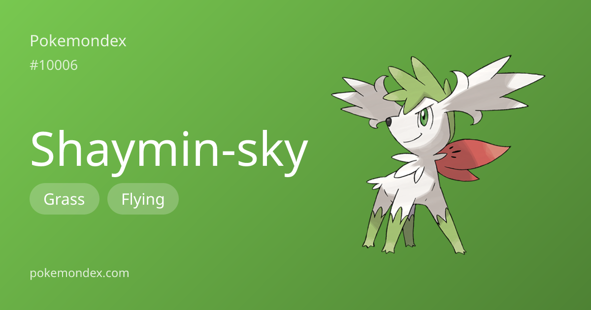 Shaymin-sky Pokédex: stats, moves, evolution & locations | Pokemondex