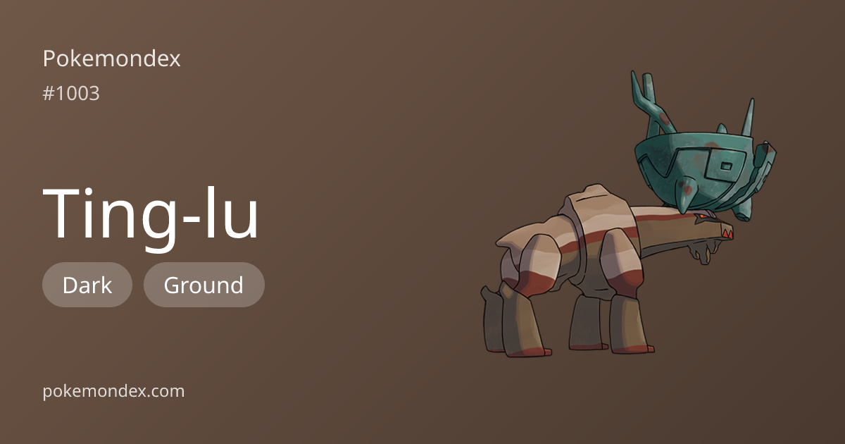 Ting-lu Pokédex: stats, moves, evolution & locations | Pokemondex