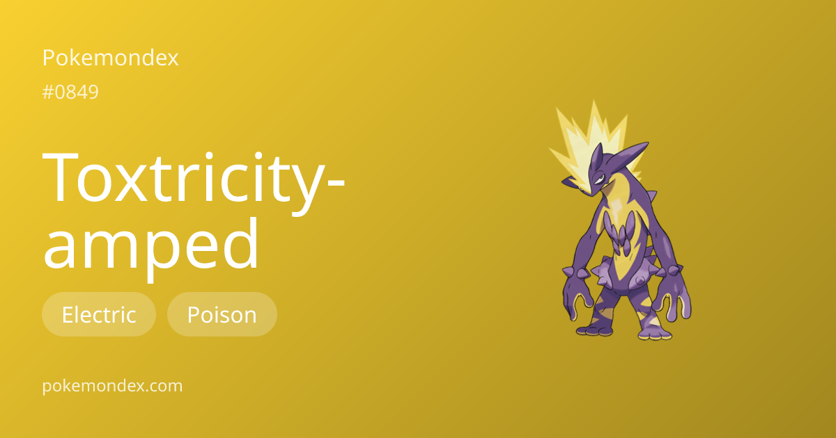 Toxtricity-amped Pokédex: stats, moves, evolution & locations | Pokemondex