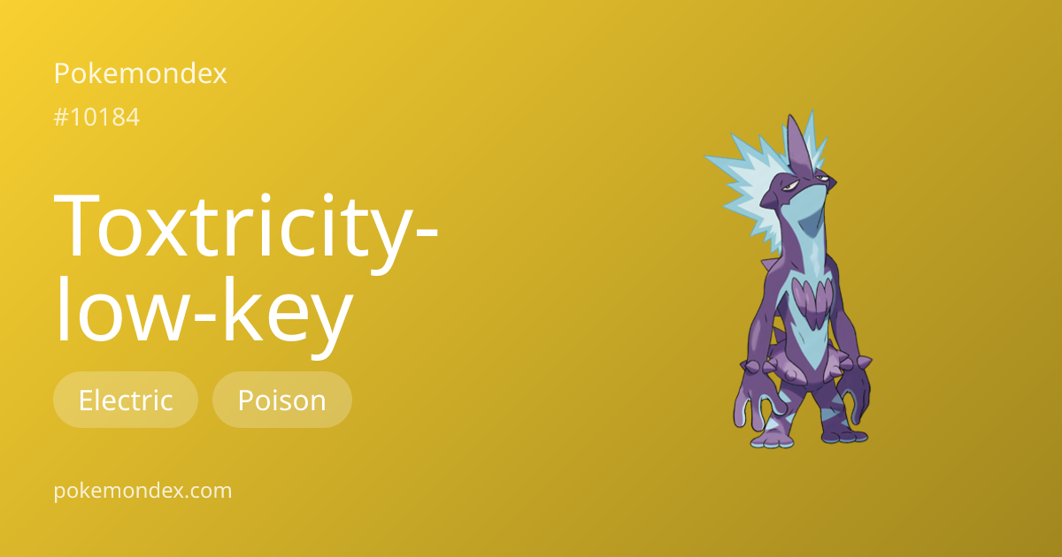 Toxtricity-low-key Pokédex: stats, moves, evolution & locations ...