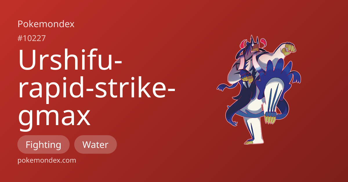 Urshifu-rapid-strike-gmax Pokédex: stats, moves, evolution & locations ...