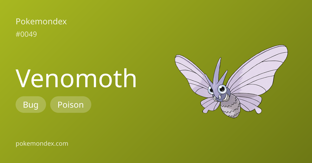 Venomoth Pokédex: stats, moves, evolution & locations | Pokemondex