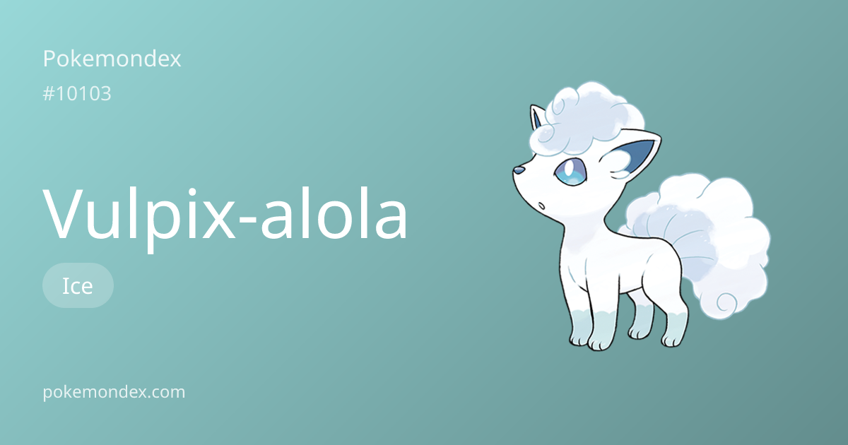 Vulpix-alola Pokédex: stats, moves, evolution & locations | Pokemondex
