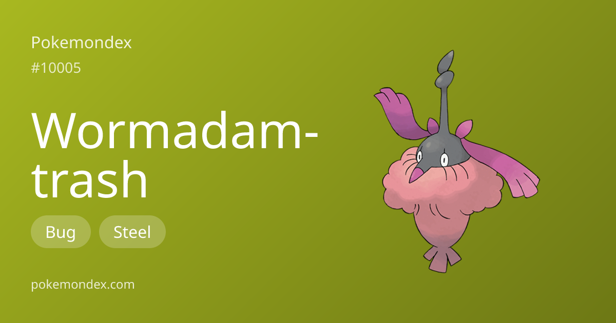 Wormadam-trash Pokédex: stats, moves, evolution & locations | Pokemondex